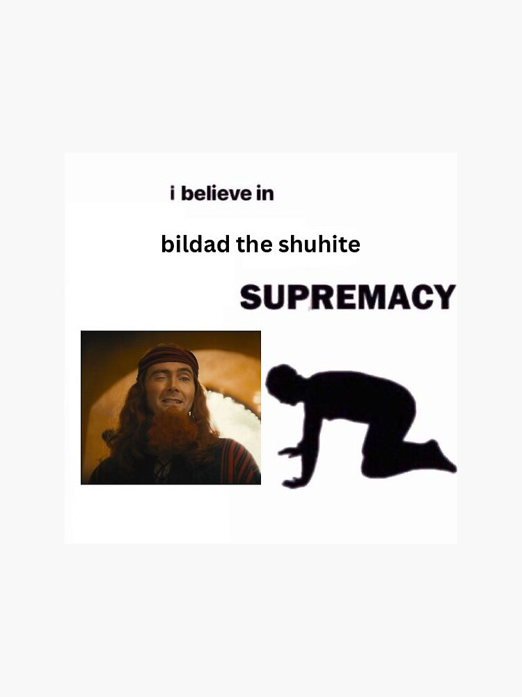 "I believe in BIldad the Shuhite Supremacy " Sticker by NeurospicyGeeks ...