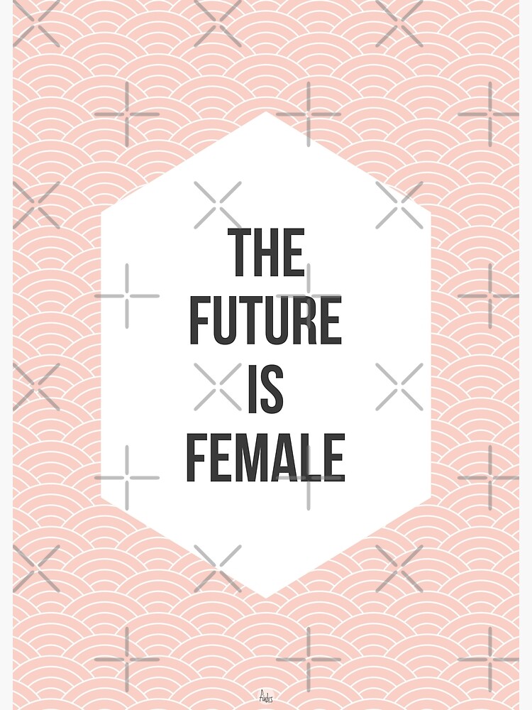 "The Future is Female" Poster by fimbisdesigns | Redbubble