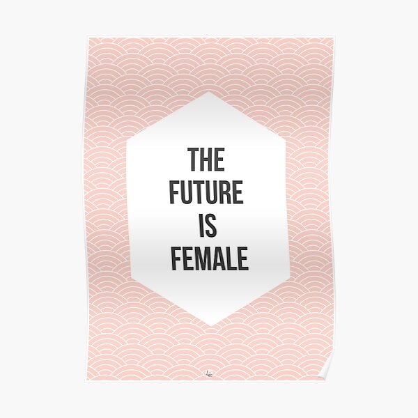 "The Future is Female" Poster by fimbisdesigns | Redbubble