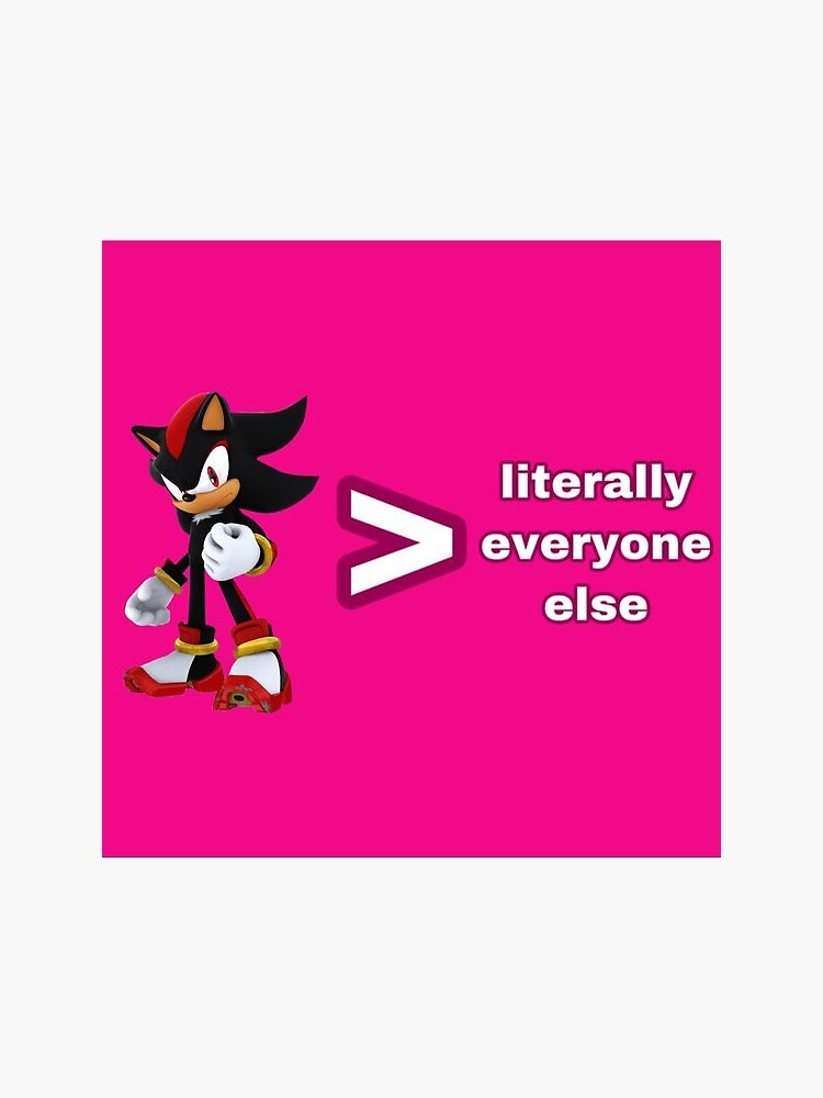 "Shadow the Hedgehog is Greater than everyone else Meme" Sticker for ...