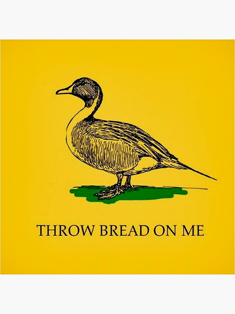 "Throw Bread On Me, Funny Quote Meme " Sticker for Sale by Jesticker ...