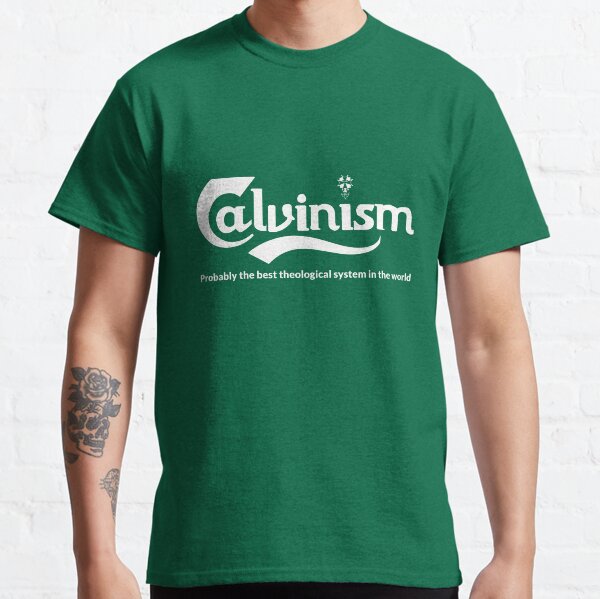 Calvinism T-Shirts | Redbubble