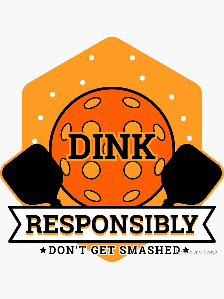 "Dink Responsibly | Pickleball Gifts | Pickleball clothing | Pickleball ...