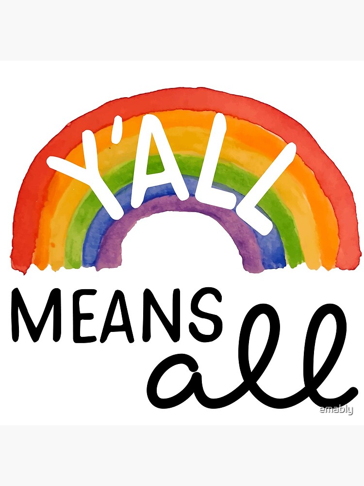 "y'all means all" Poster for Sale by emably | Redbubble