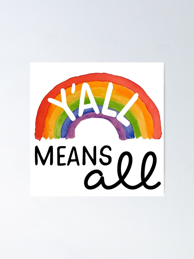 "y'all means all" Poster for Sale by emably | Redbubble