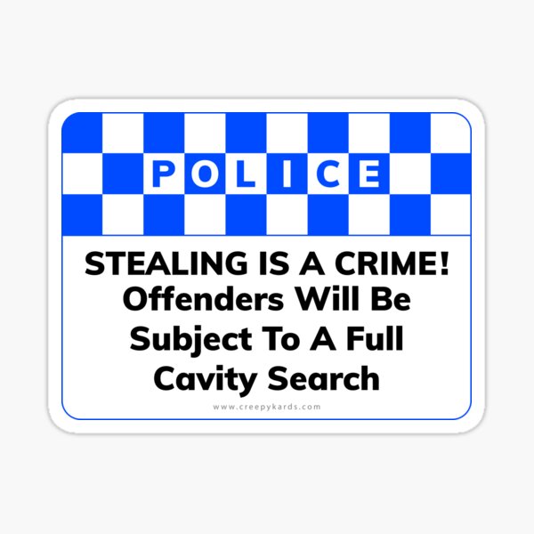 "Shoplifters - Will Be Subject to a Cavity Search" Sticker by ...