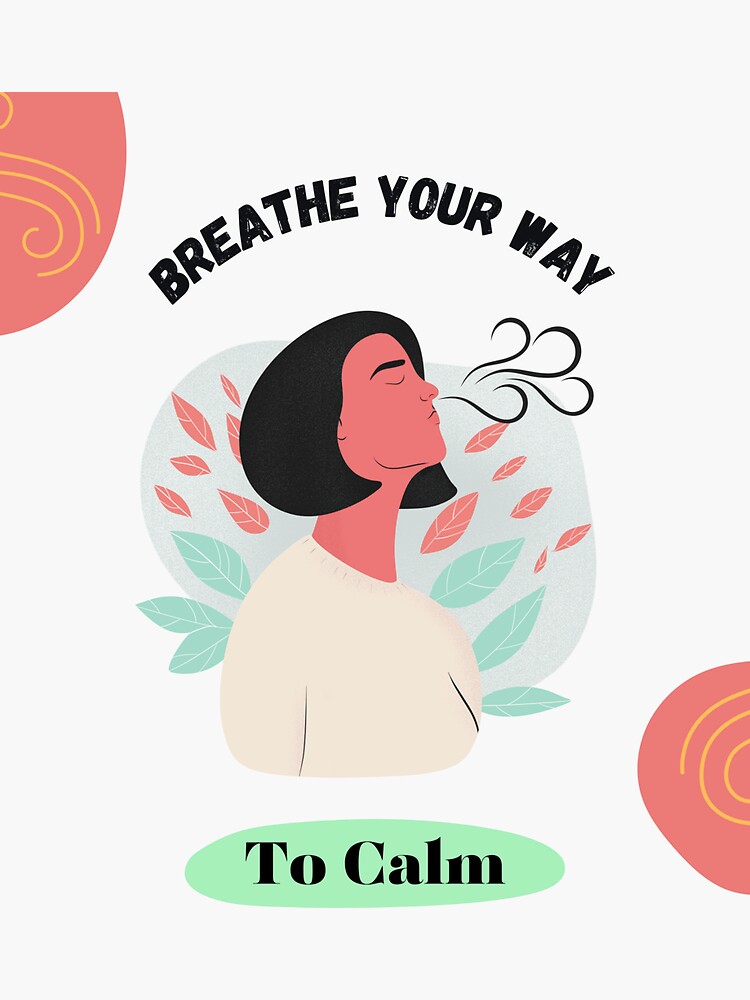 "Breathe Your Way To Calm" Sticker for Sale by realselfcaring | Redbubble