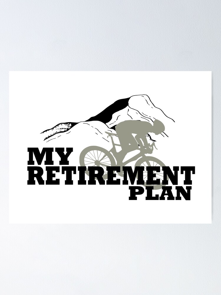 "Funny cycling biking retirement retire retired quotes sayings" Poster ...
