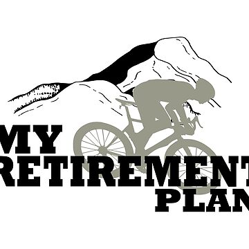 "Funny cycling biking retirement retire retired quotes sayings" Poster ...