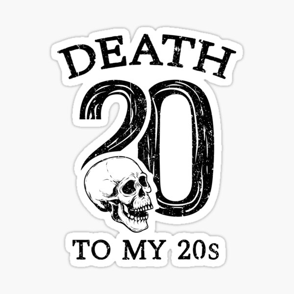 "Death To My 20's Death to 20s Party Gifts,30s Skull Skeleton" Sticker ...