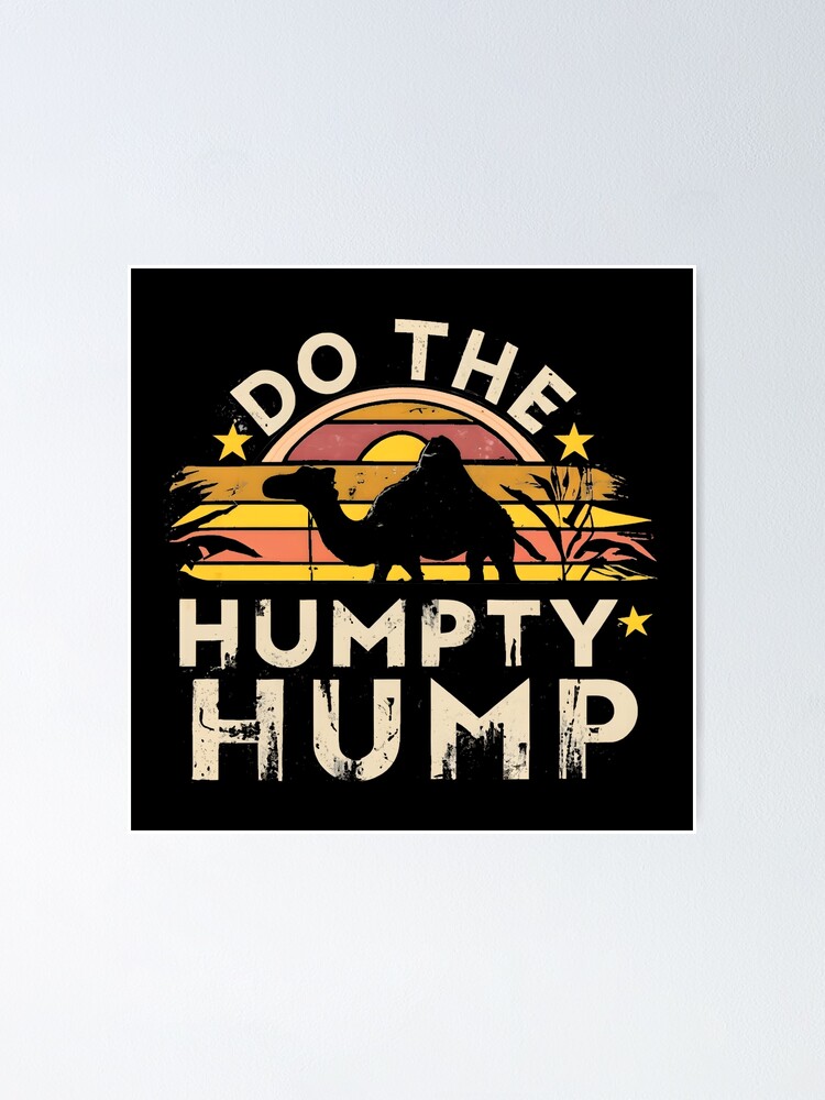 "Camel "Do the Humpty Hump"!" Poster for Sale by nicestr | Redbubble