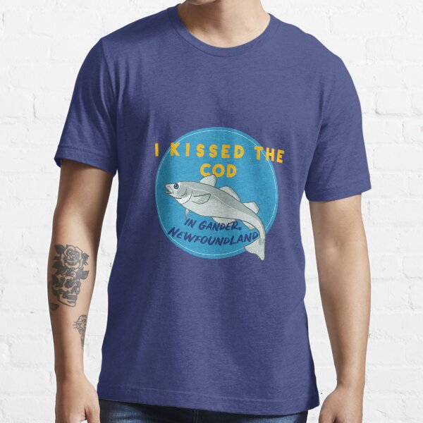 "I Kissed the Cod" T-shirt for Sale by tojustbe | Redbubble ...