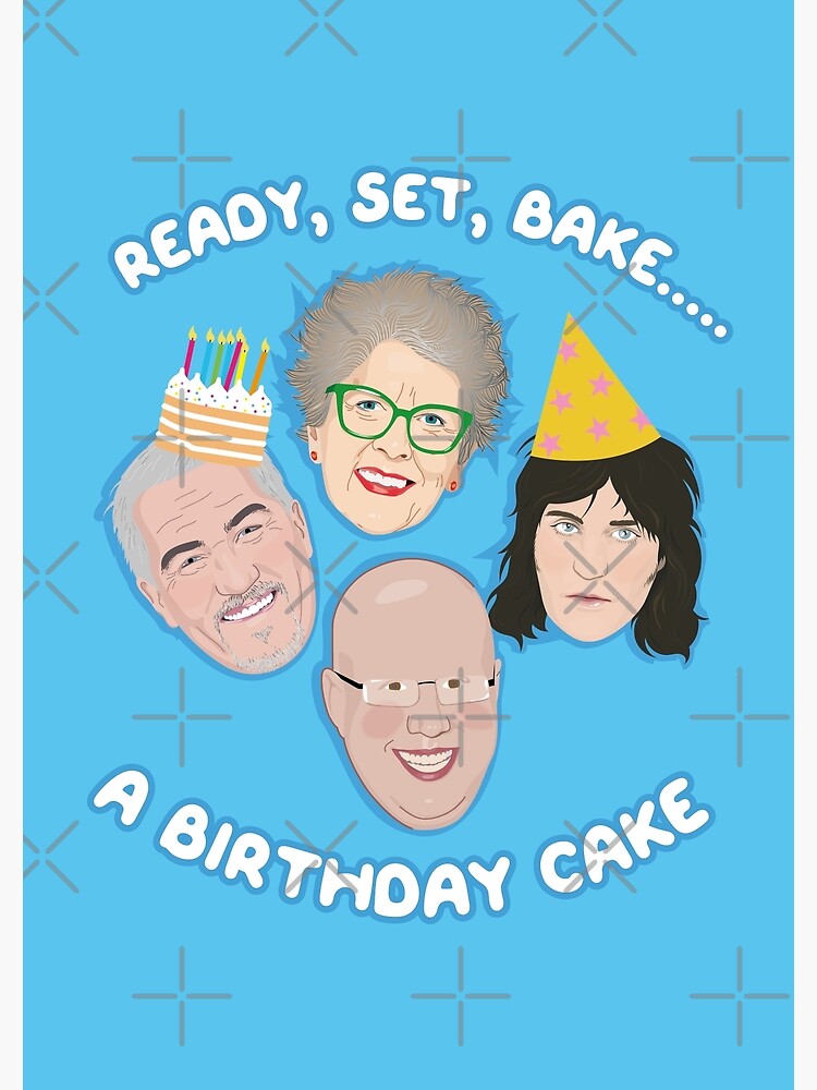 "Ready Set Bake a Birthday Cake - GBBO - Great British Bake Off Happy ...