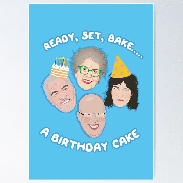 "Ready Set Bake a Birthday Cake - GBBO - Great British Bake Off Happy ...