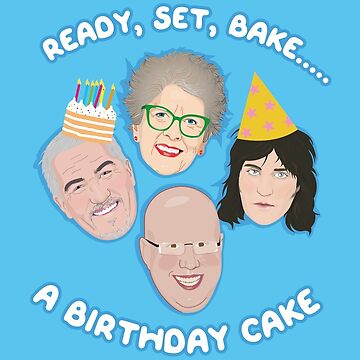 "Ready Set Bake a Birthday Cake - GBBO - Great British Bake Off Happy ...