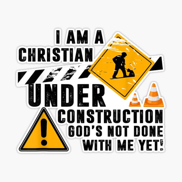 I Am Under Construction