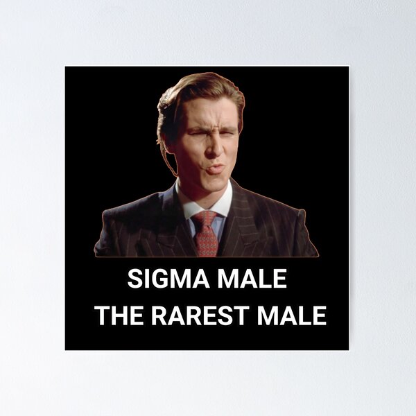 "Sigma male the rarest male" Poster for Sale by Sigma store | Redbubble