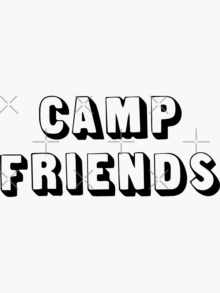 "CAMP FRIENDS" Sticker by MadEDesigns | Redbubble