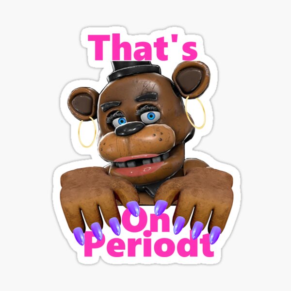 "Fnaf slay on periodt faz" Sticker for Sale by Torakumaa | Redbubble
