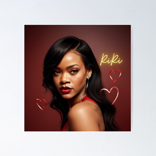 "RiRi Hearts " Poster for Sale by ArtisanDreamz | Redbubble
