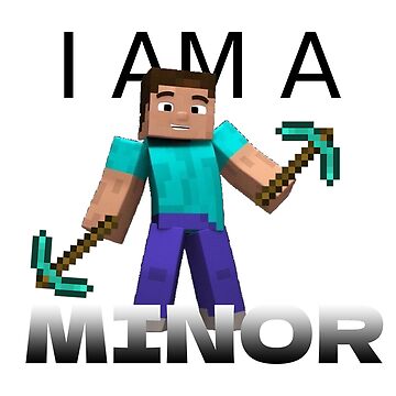 "I AM A MINOR MINER MINECRAFT" Sticker for Sale by FernyREE | Redbubble
