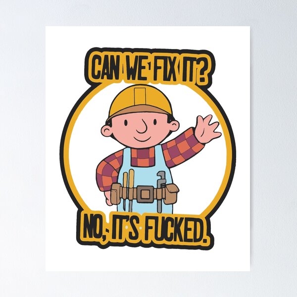 "Funny meme can we fix it no it's f ked / Can We Fix It? No, It's ...