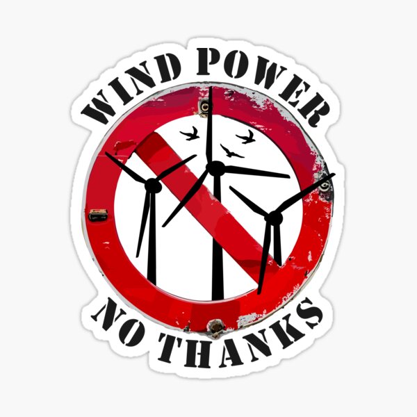 "Wind Power No Thanks, No to Wind Energy" Sticker for Sale by ...