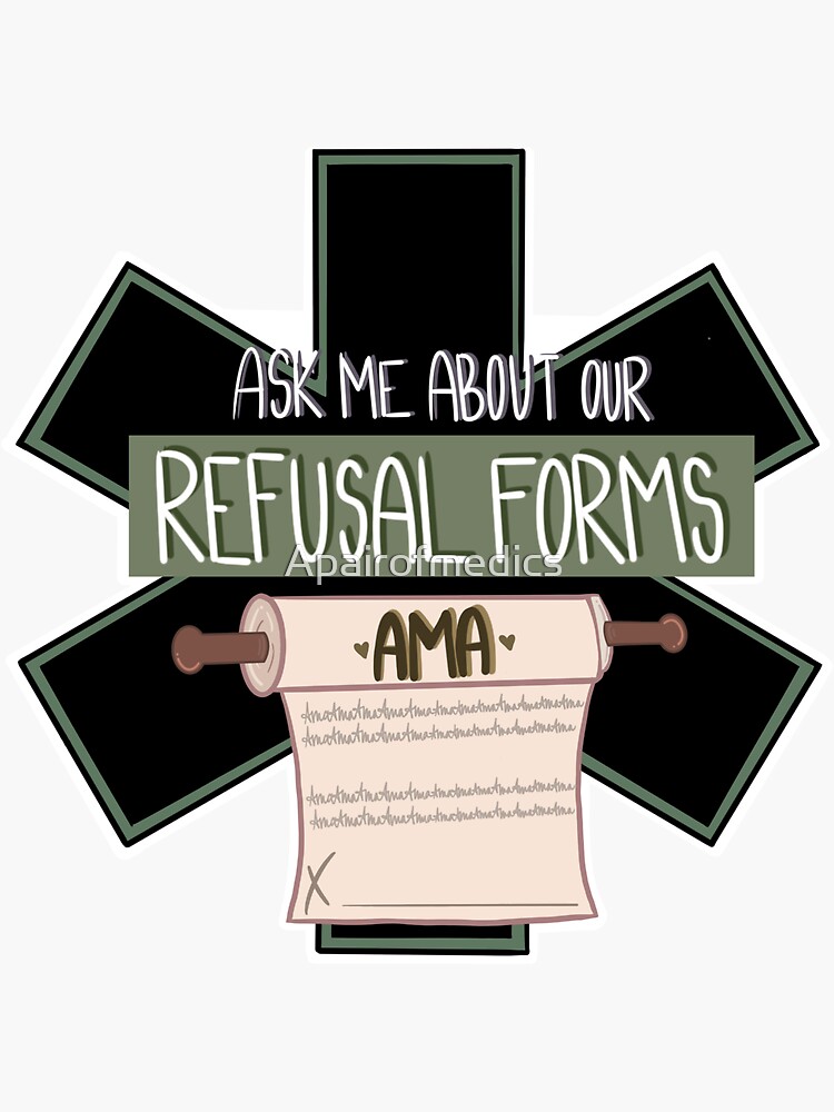 "Ask Me About Our Refusal Forms" Sticker for Sale by Apairofmedics ...