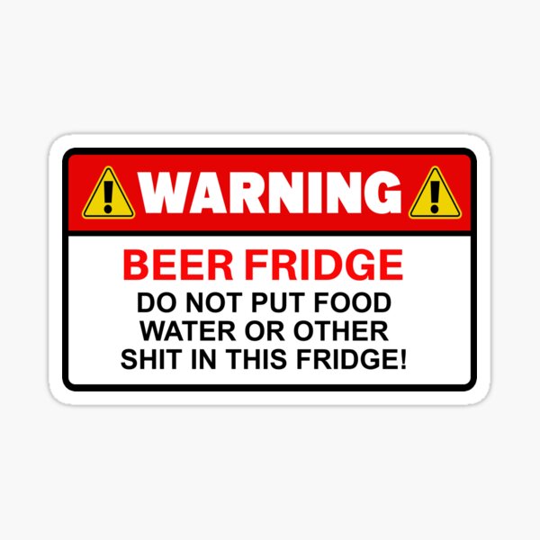"Funny Warning Sign, beer fridge" Sticker for Sale by Kavindo | Redbubble