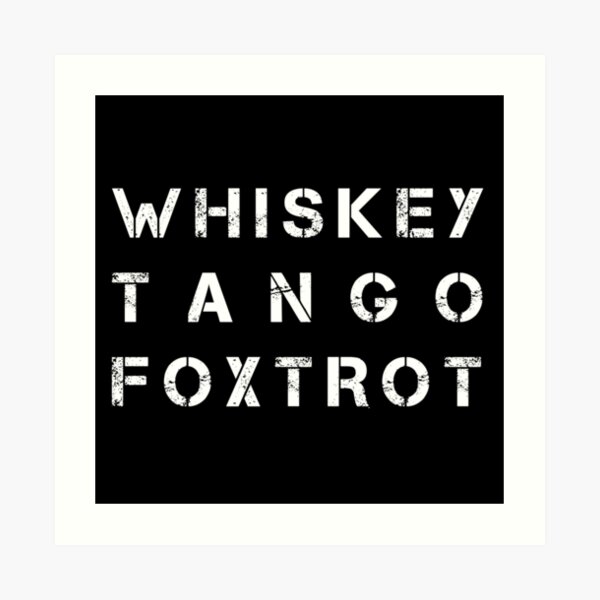 "NATO Phonetic Alphabet - WTF - Whiskey Tango Foxtrot" Art Print for ...