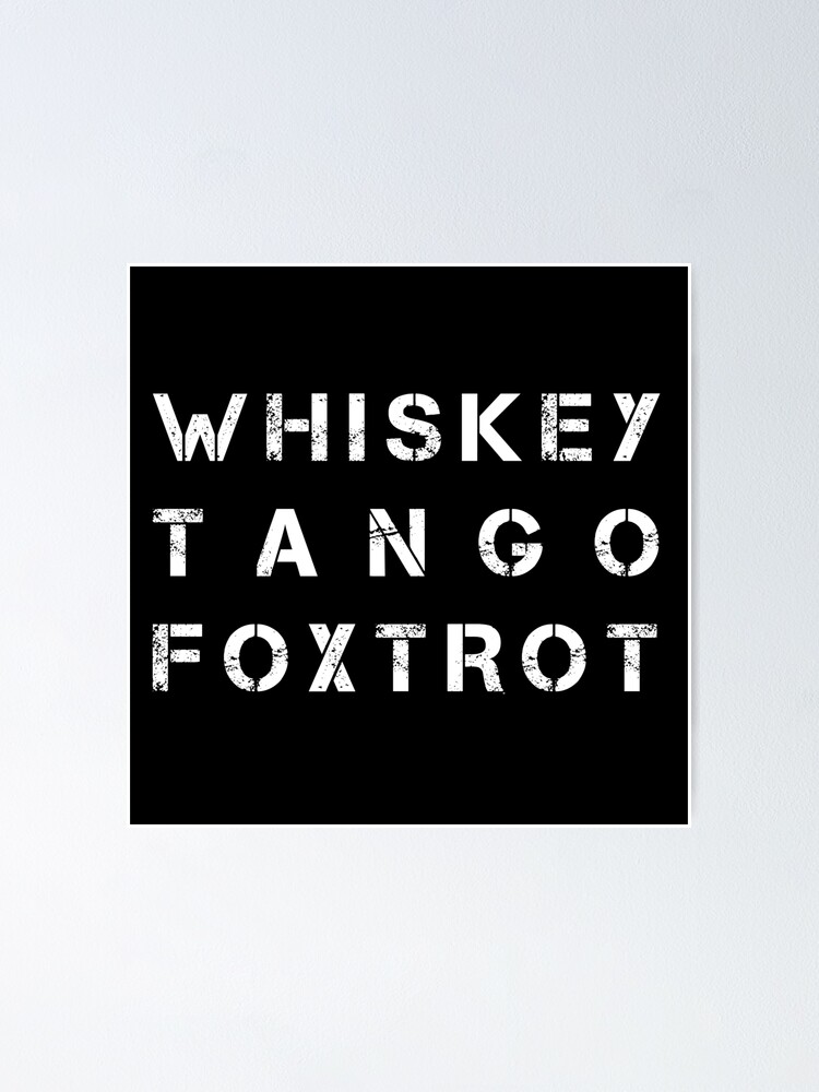 "NATO Phonetic Alphabet - WTF - Whiskey Tango Foxtrot" Poster by ...