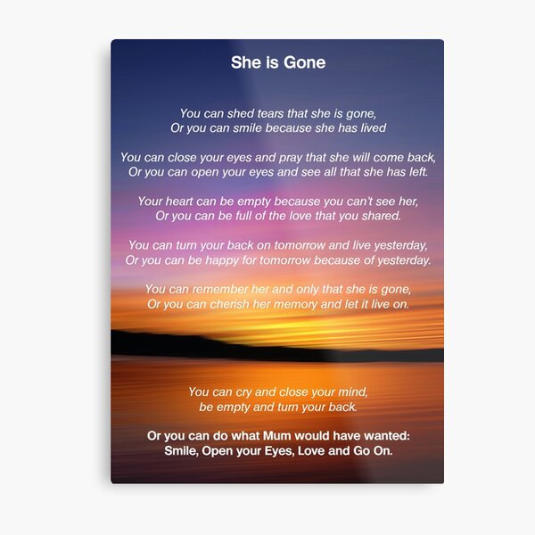 "She is Gone - Funeral Poem for Mum" Metal Print for Sale by David ...