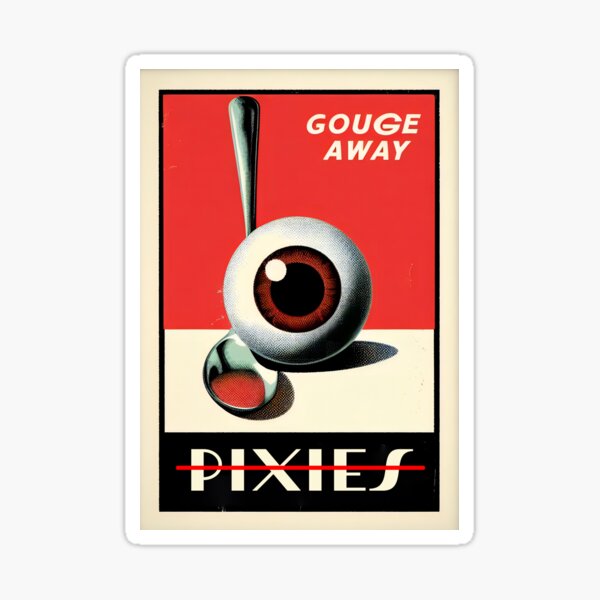 "Gouge The Pixies Away" Sticker for Sale by Wanderdreaming | Redbubble