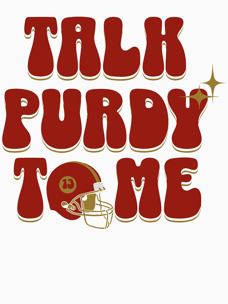 "Brock Purdy Talk Purdy To me" Essential T-Shirt for Sale by Curtina ...