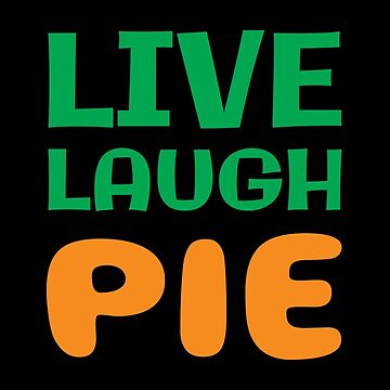 "Live laugh pie" Sticker for Sale by twisted-dot | Redbubble