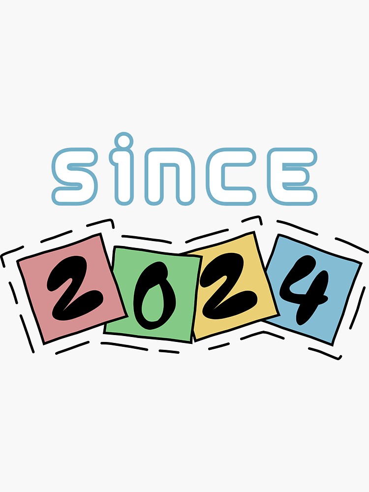 "Since 2024" Sticker for Sale by 1xyounes | Redbubble