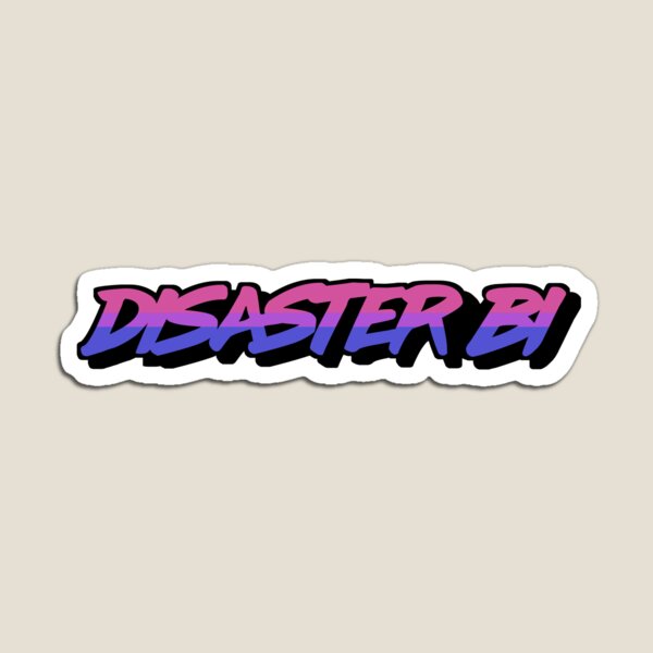 Disaster Bi Gifts & Merchandise | Redbubble