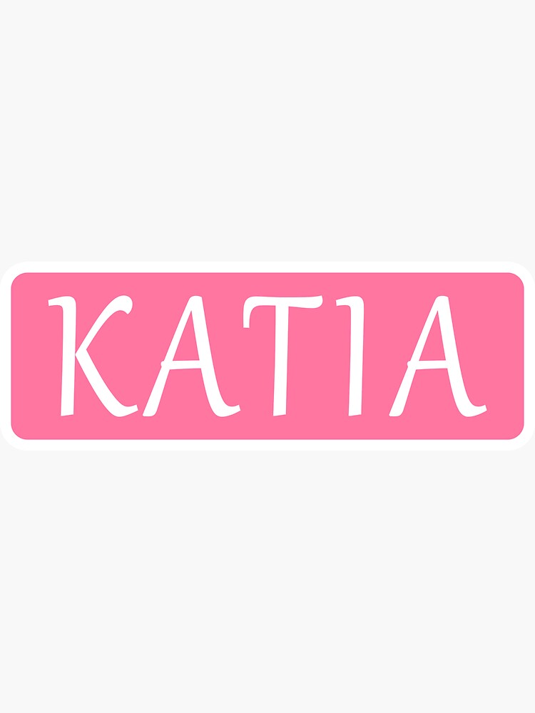 "Katia Name" Sticker for Sale by jeallan | Redbubble