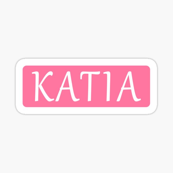"Katia Name" Sticker for Sale by jeallan | Redbubble