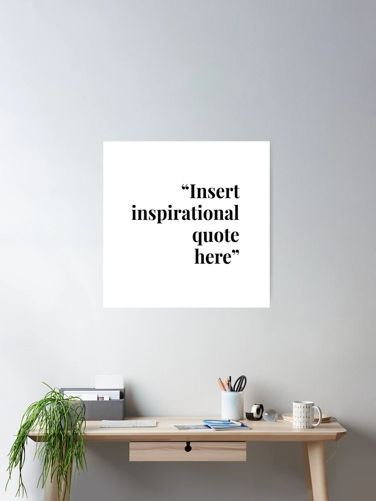 Insert Inspirational Quote