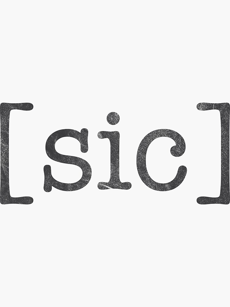 "[sic]" Sticker for Sale by MonksNotHunks | Redbubble