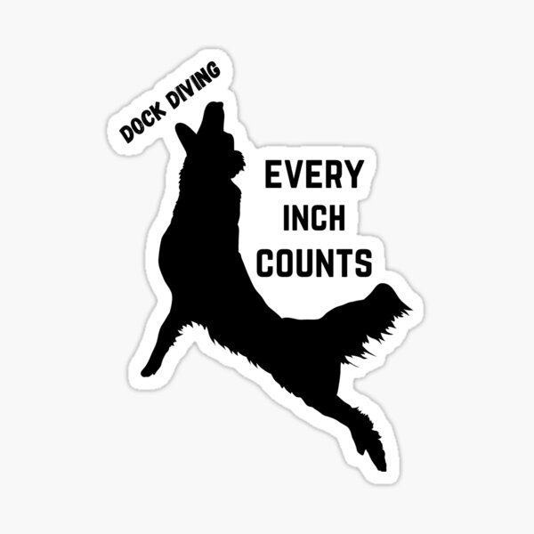 "Dock Diving Every Inch Counts" Sticker for Sale by ChaoticCardigan ...