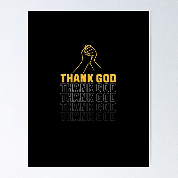 "Thank God" Poster for Sale by Shadydesigner | Redbubble
