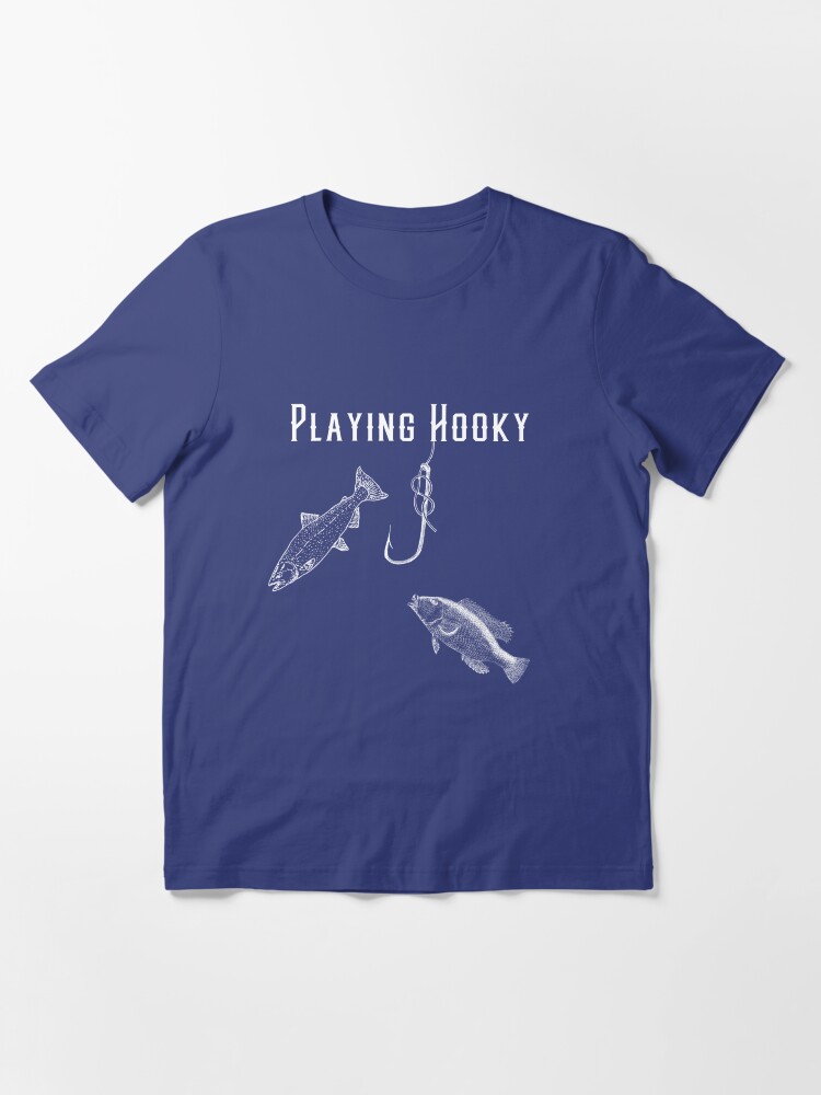 "Playing Hooky Funny Fishing T-Shirt" T-shirt for Sale by ...