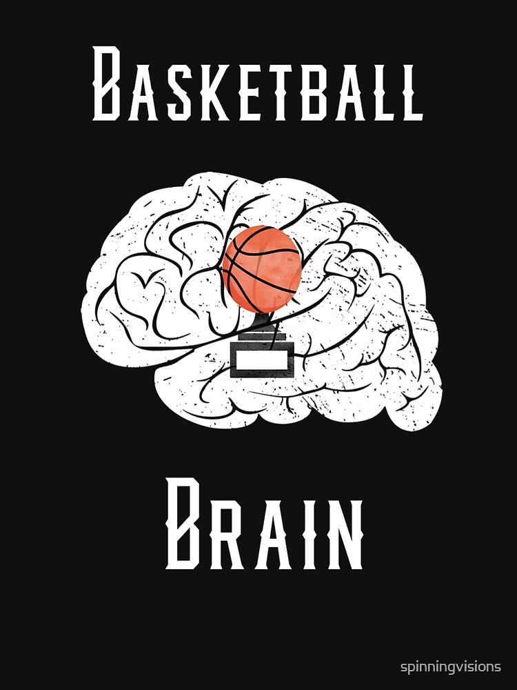 "Basketball Brain " T-shirt by spinningvisions | Redbubble