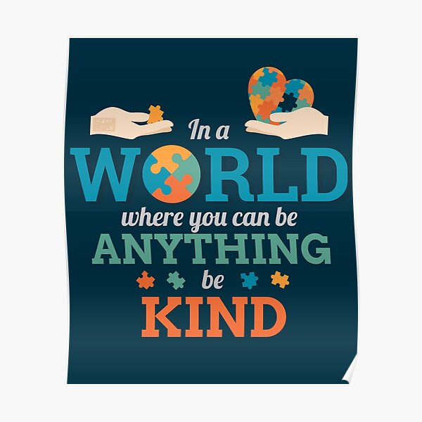 "In a World Anything Be Kind Puzzle Autism Awareness" Poster for Sale ...