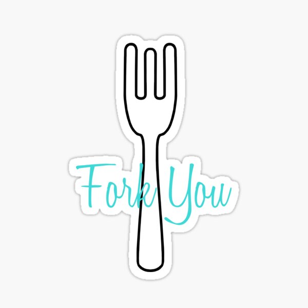 "Fork You" Sticker for Sale by Tamarasjt | Redbubble
