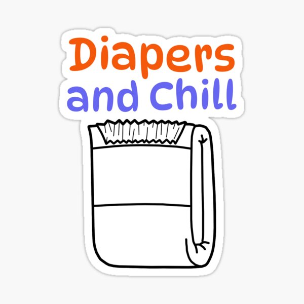 "ABDL Diapers and Chill" Sticker for Sale by MikeyCrinkle | Redbubble