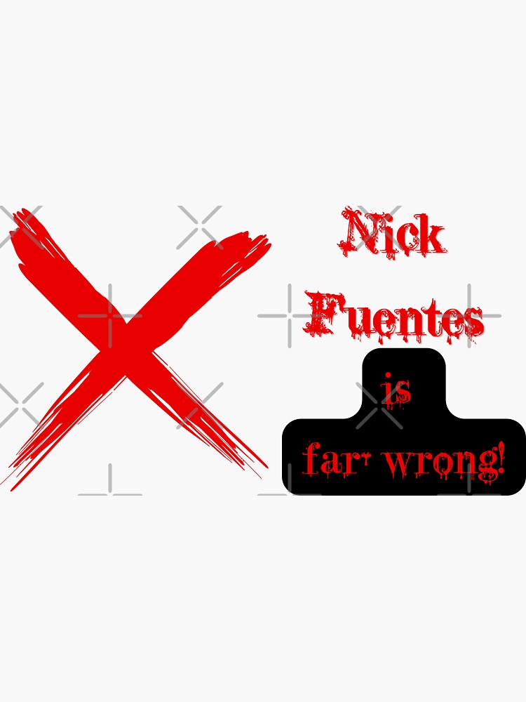 "Nick Fuentes is far wrong - Sticker" Sticker for Sale by ...