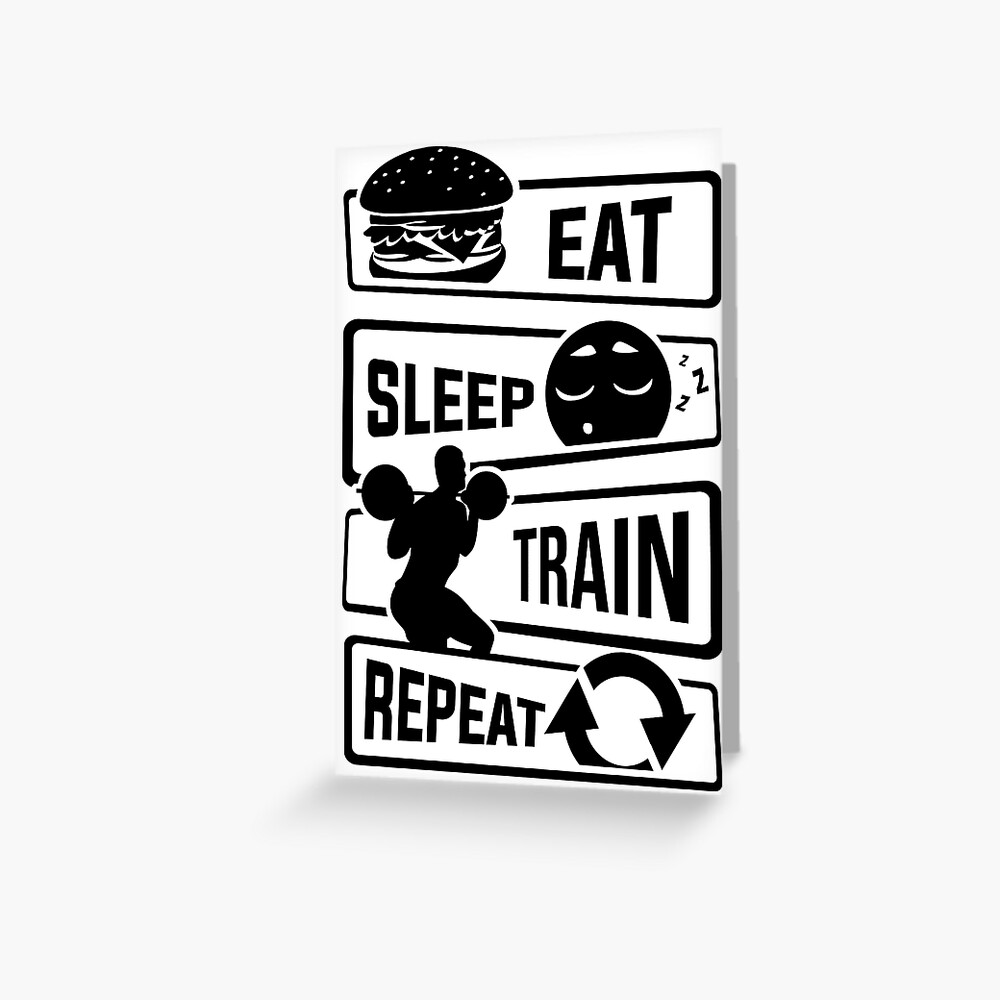 "Eat Sleep Train Repeat - fitness bodybuilder strength" Greeting Card ...